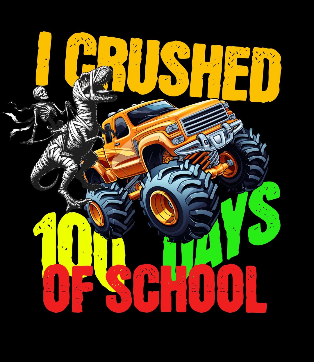 I Crushed 100 Days of School Png Svg,monster Truck ,100 Days of School ...