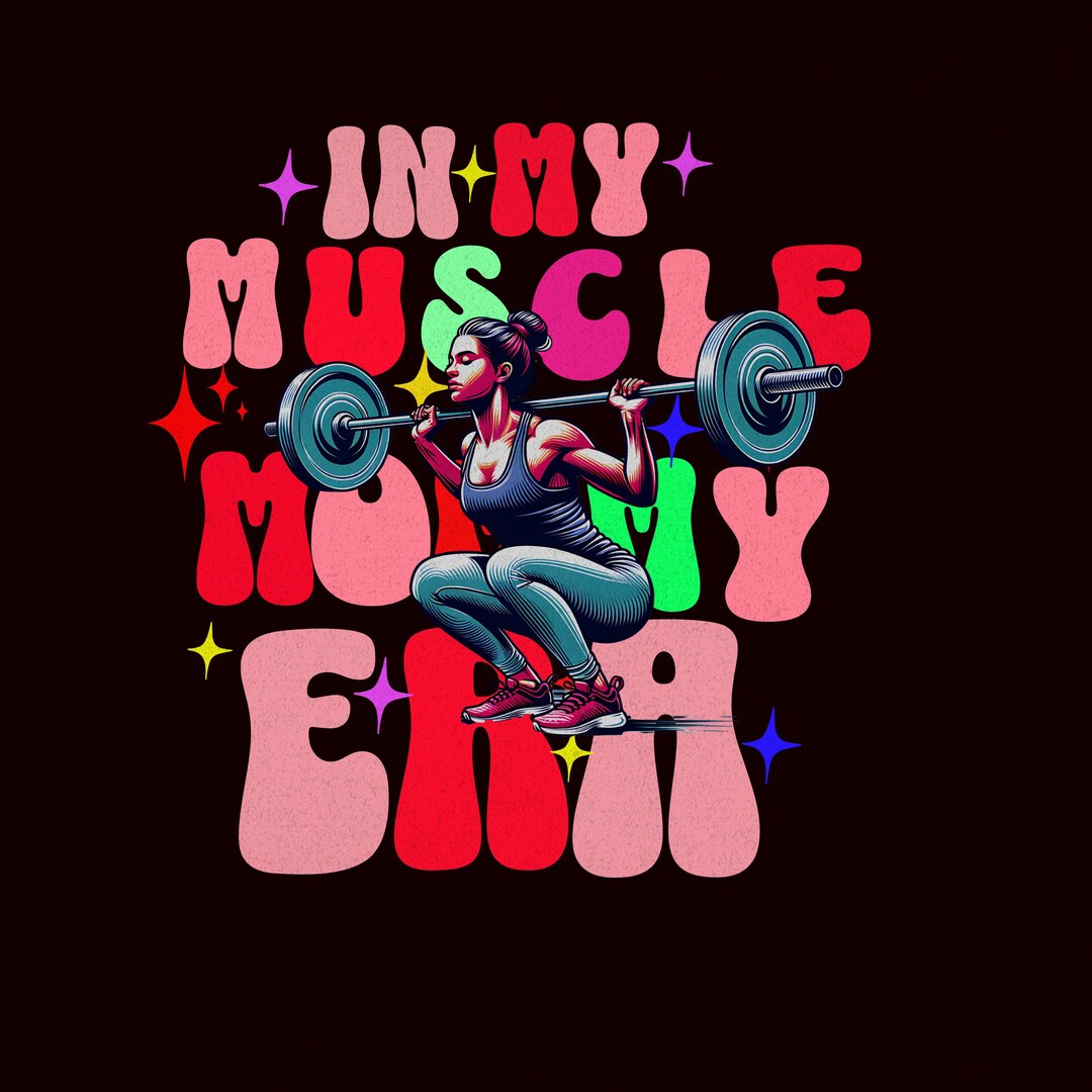 In My Muscle Mommy Era SVG, Funny Gifts for Gym Lovers, Muscle Mommy ...
