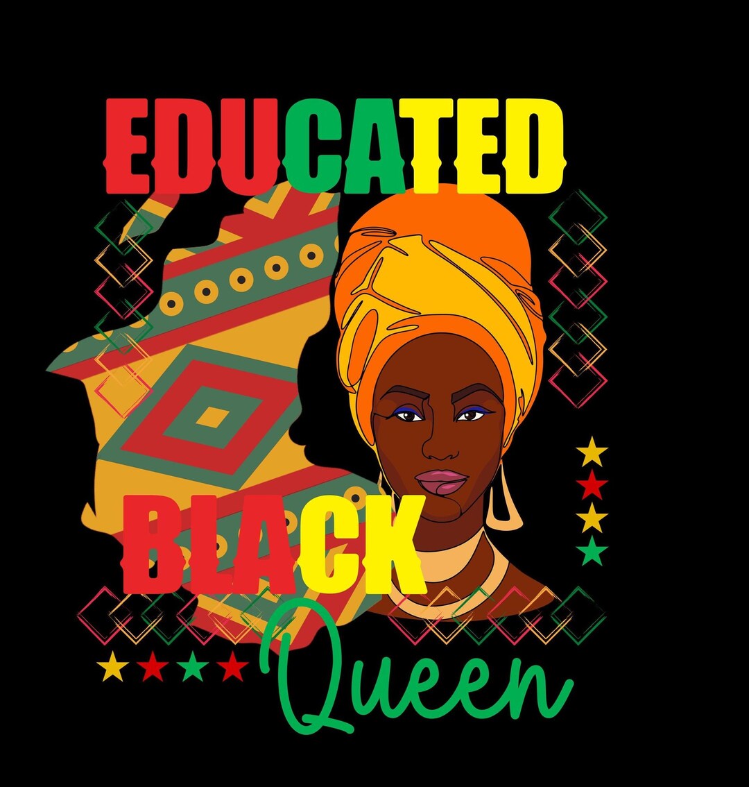 Black Educated Queen Svg Png, Black History Month Svg, Afro Queen Svg ...