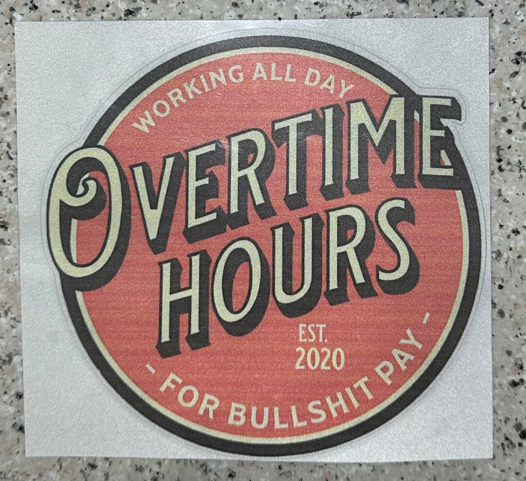 New 5 Inch Overtime Hours Sticker Decal - Etsy