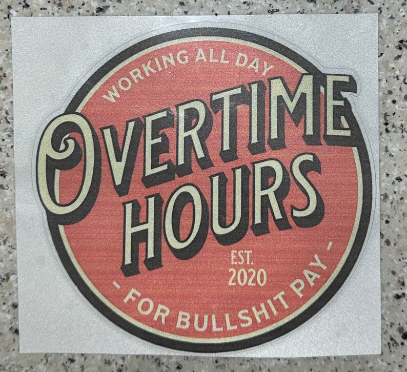 New 5 Inch Overtime Hours Sticker Decal - Etsy