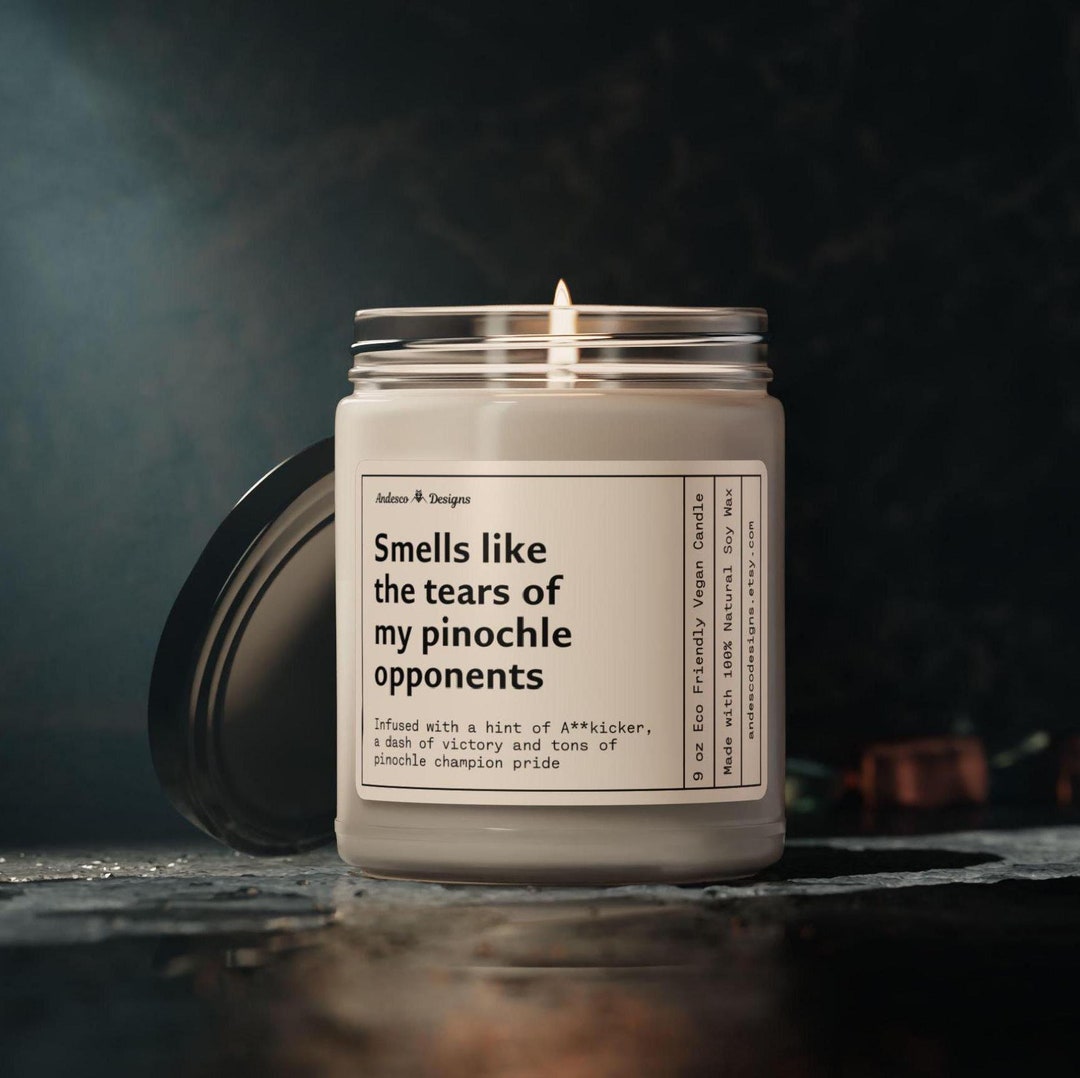 Funny Pinochle Candle Smells Like Tears of My Pinochle Opponents ...