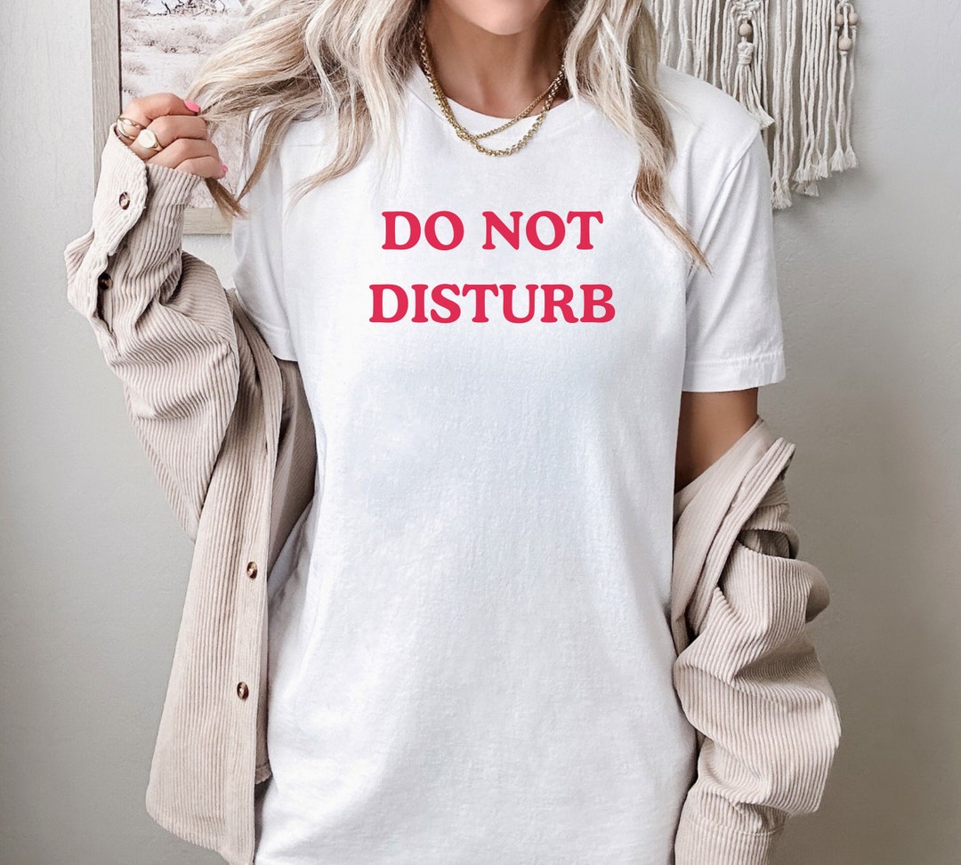 Do Not Disturb Shirt Funny Sayings Gen Z Shirt Y2K Meme - Etsy