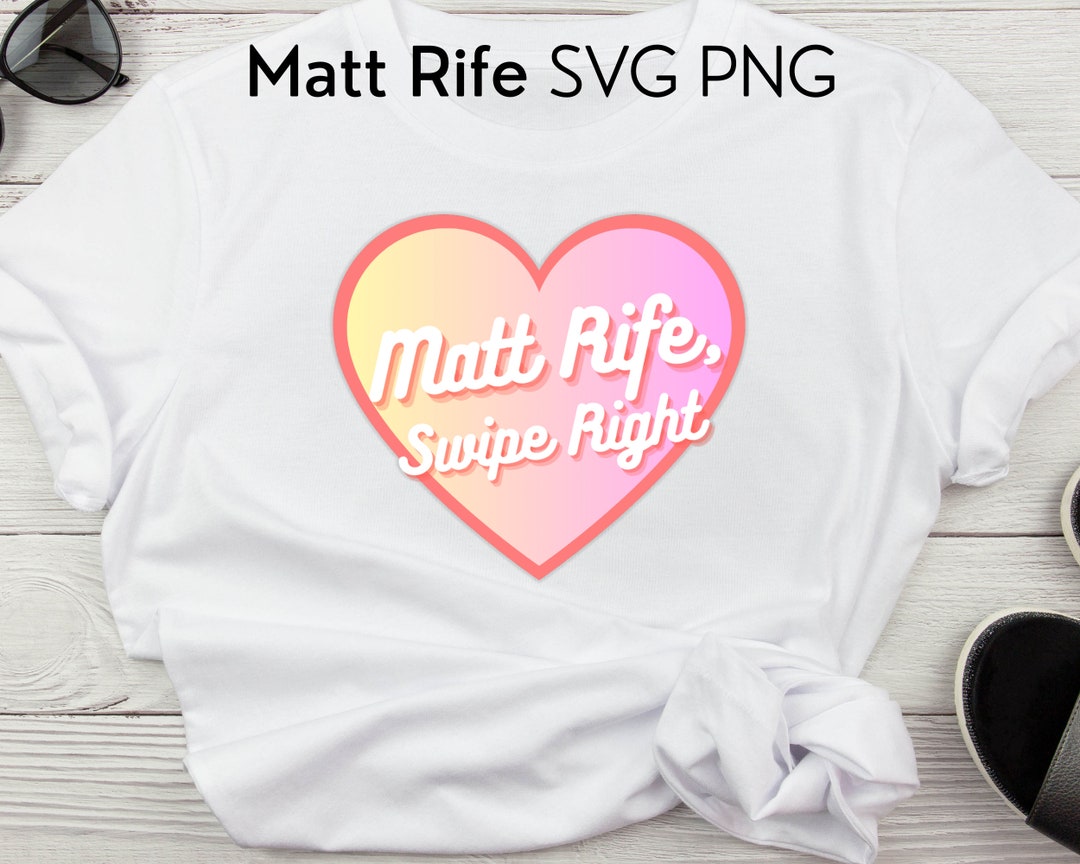 Matt Rife Swipe Right Matt Rife SVG PNG Bundle Matt Rife - Etsy