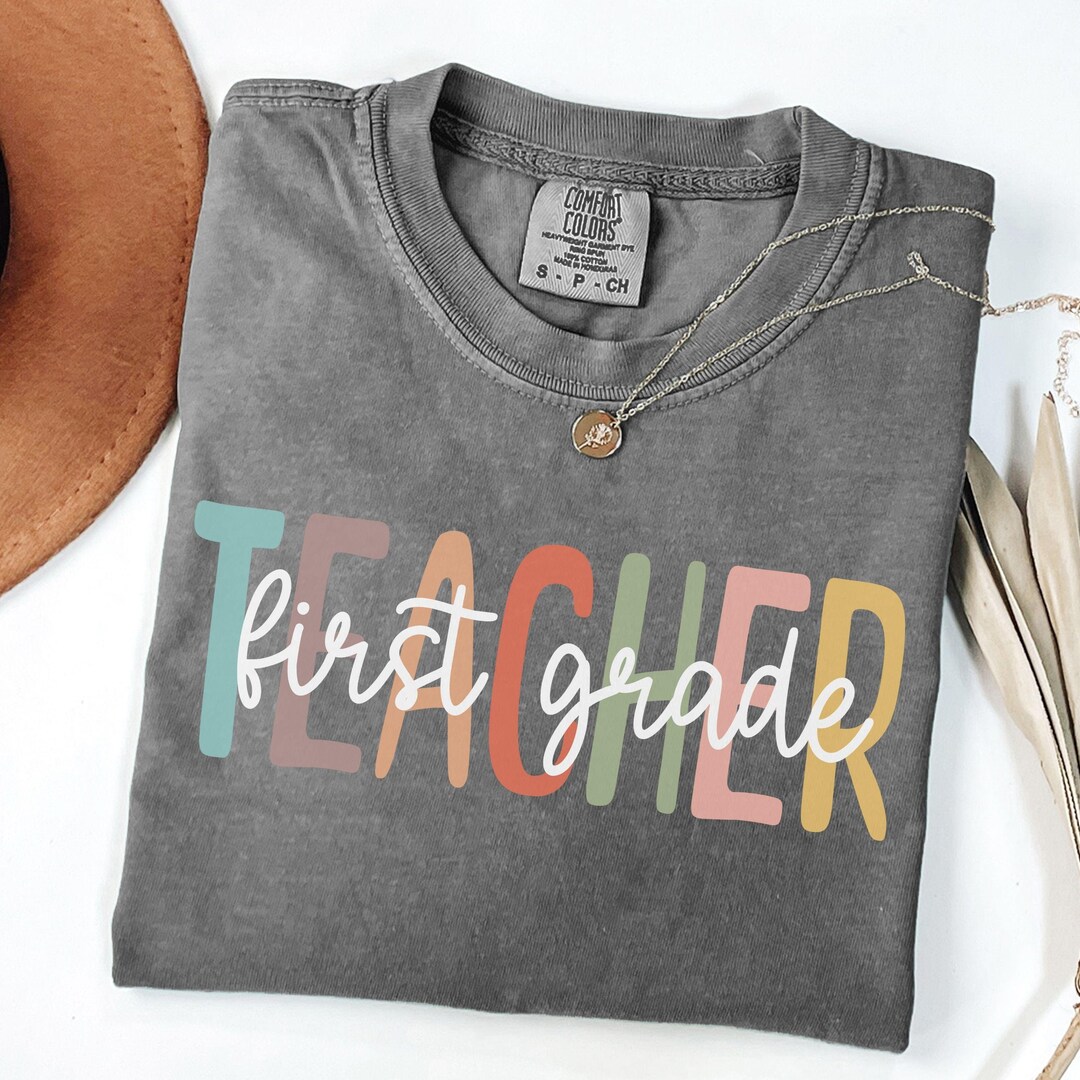 First Grade Teacher Shirt Comfort Color 1st Grade Teacher Tshirt ...