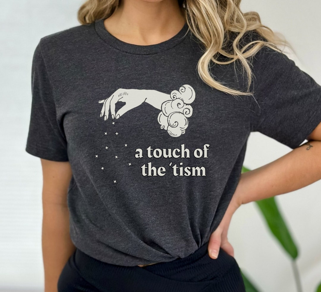 A Touch of the 'tism Shirt | Funny Autism Shirt, Autism Awareness, Late ...