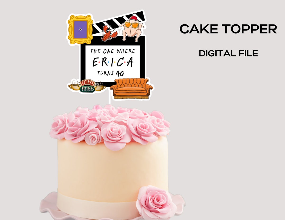 Friends Cake Topper, Friends Show Cake Topper, Friends Birthday Party ...