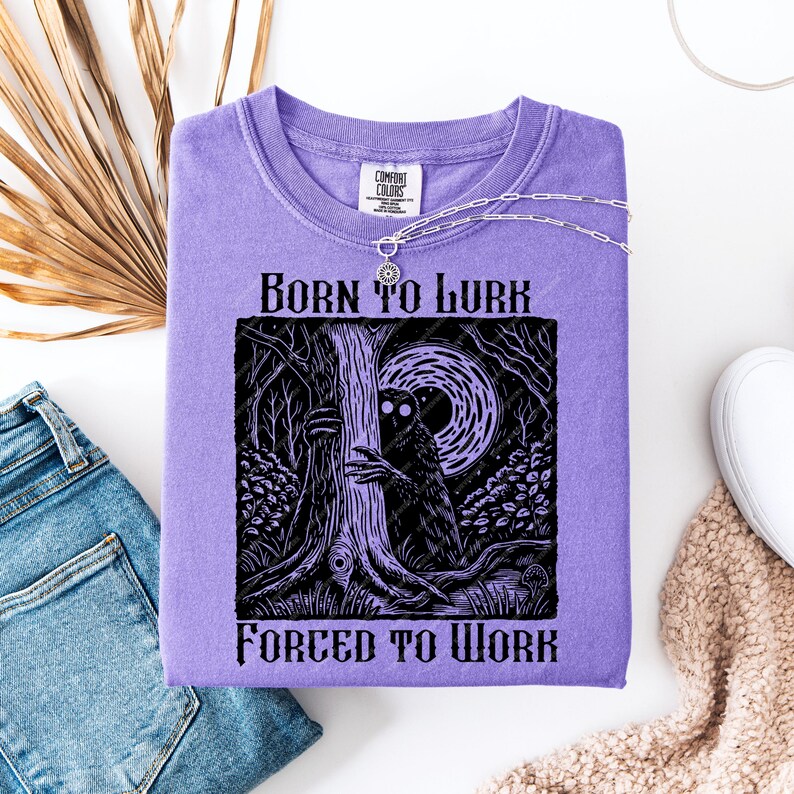 Born to Lurk Forced to Work SVG, Funny Gothic PNG, Snarky Dark Humor ...