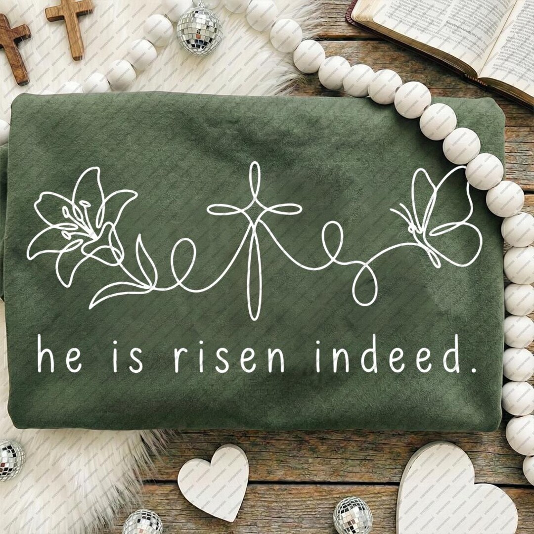 He is Risen Indeed SVG Christian Easter Shirt Design Lily Flower Cross ...