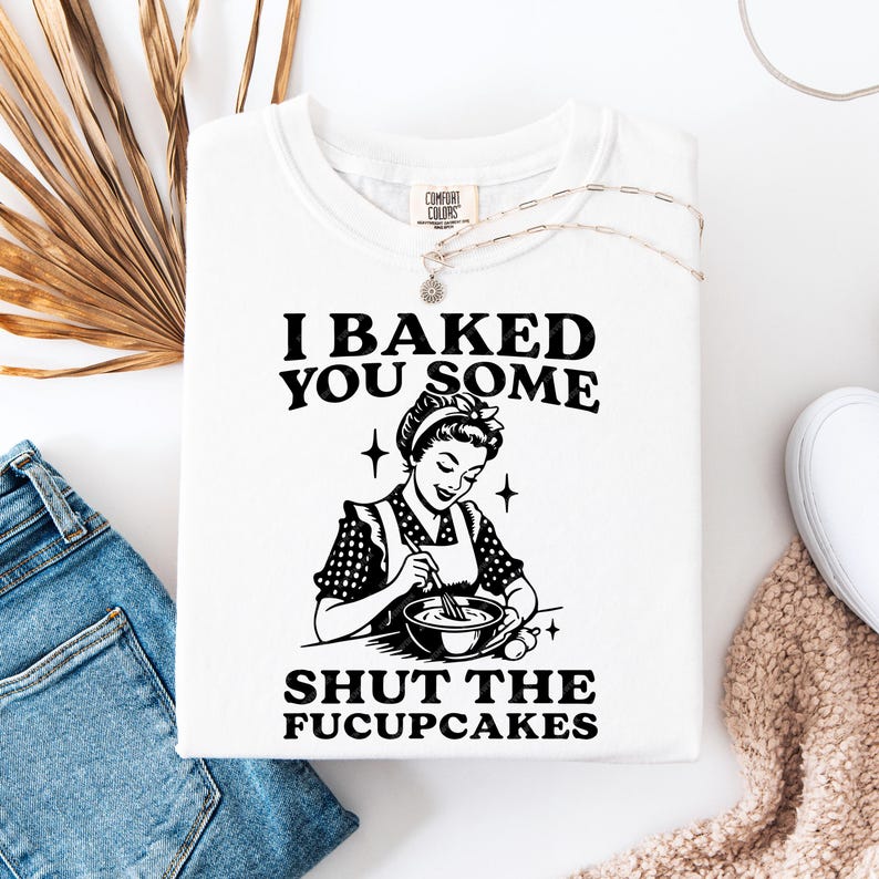 I Baked You Some Shut the Fucupcakes SVG, Funny Baking PNG, Retro ...