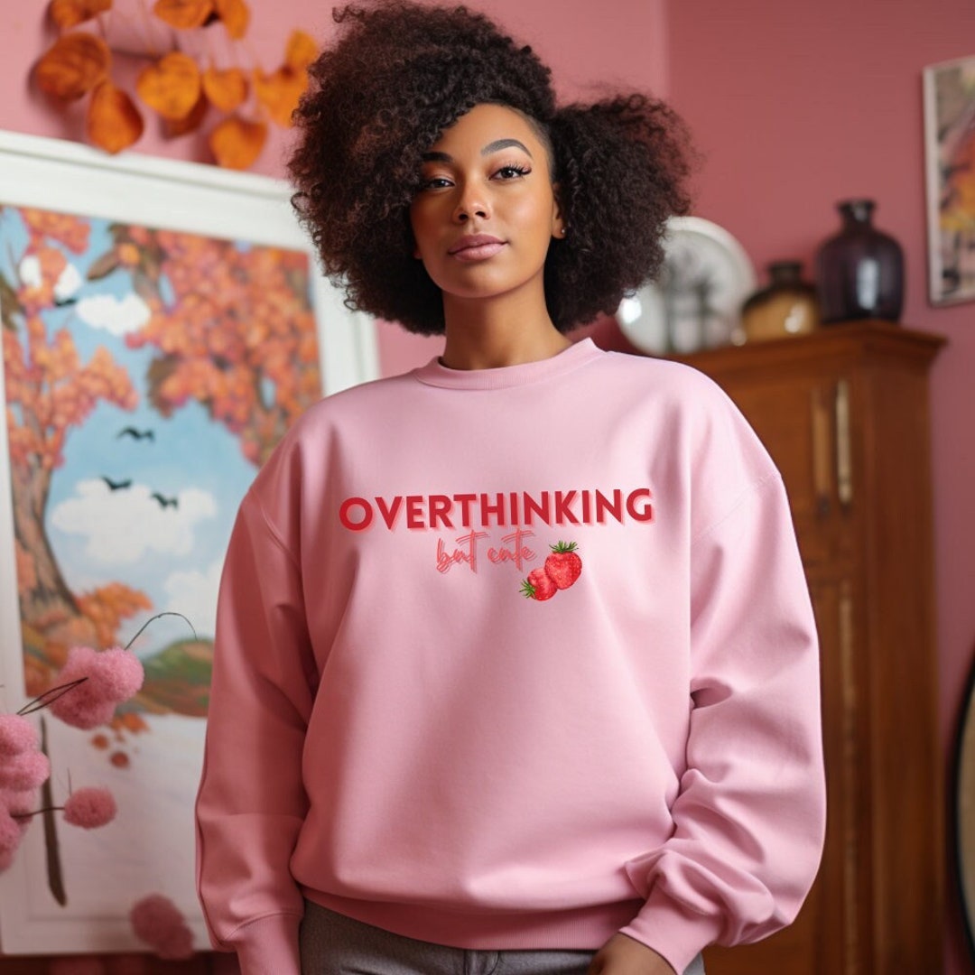 Cute Oversized Overthinking Strawberry Sweatshirt Anxiety - Etsy