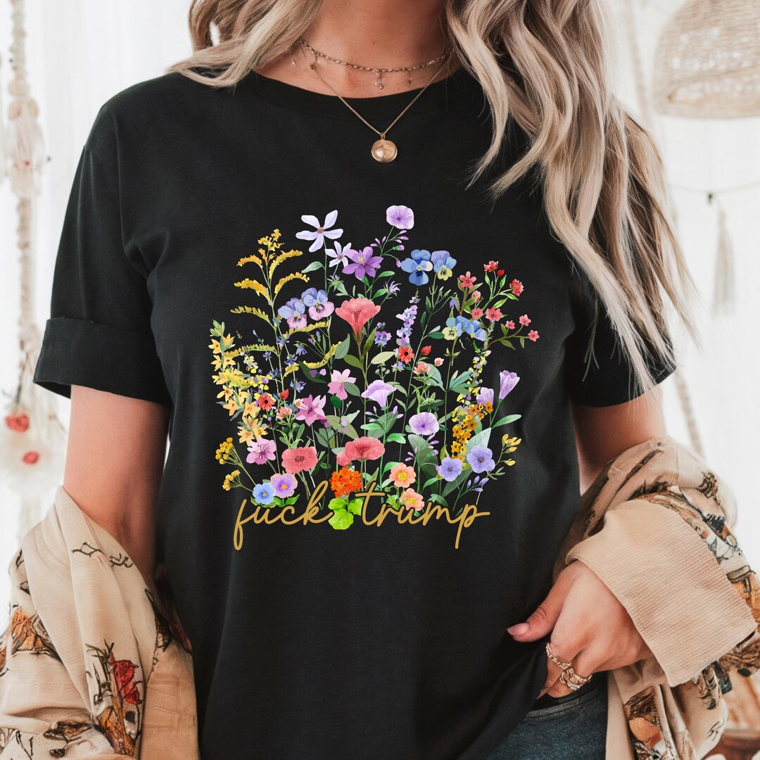 Subtle FDT Anti Trump Flowers T-shirt, Anti Capitalist Shirt, Political ...