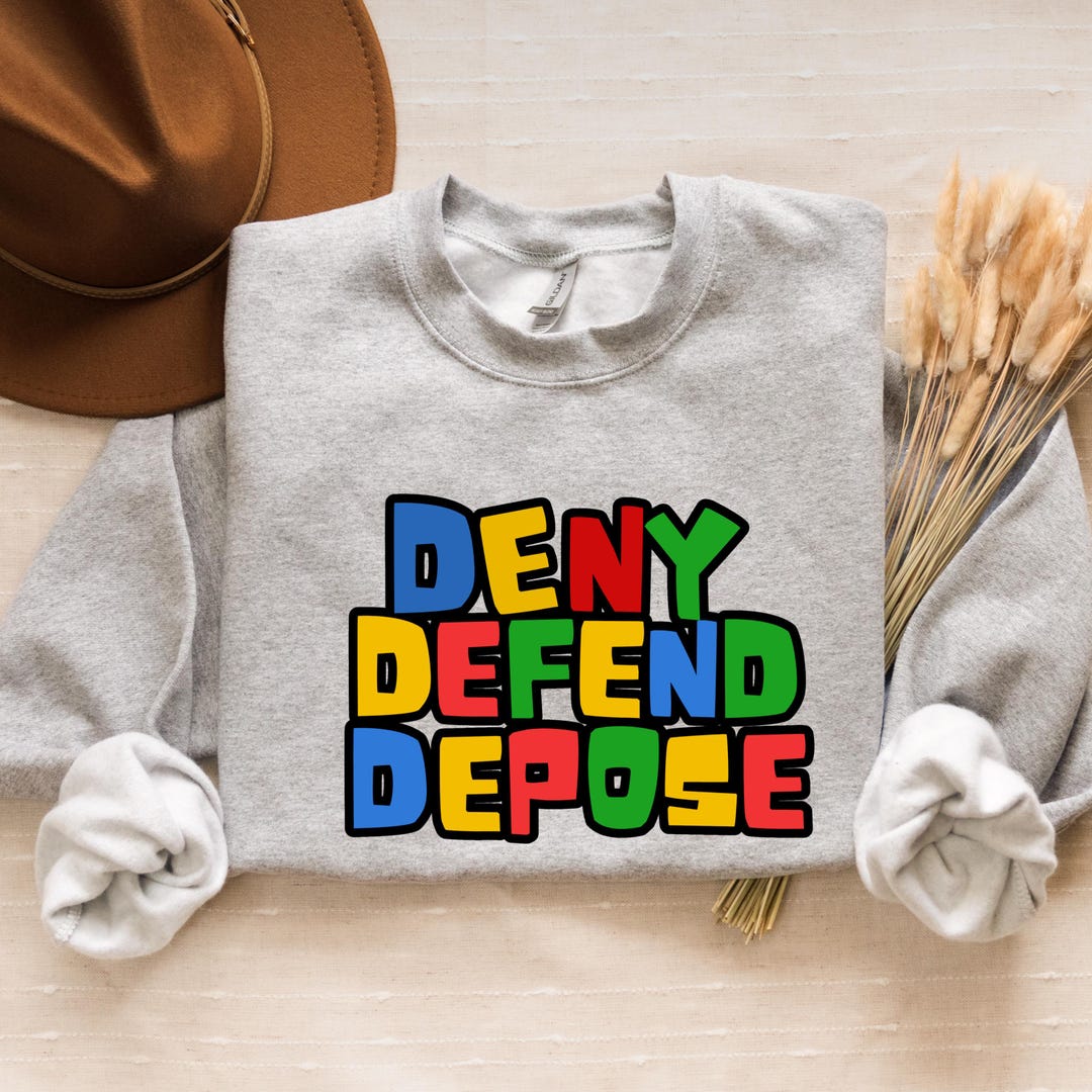 Deny Defend Depose Shirt, Deny Defend Depose Sweatshirt for Men ...