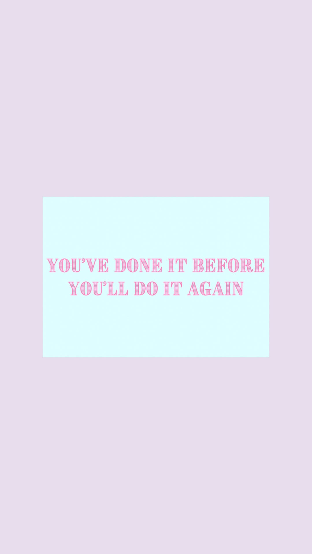 Youve Done It Before Youll Do It Again You Can Do It Supportive It Gets ...