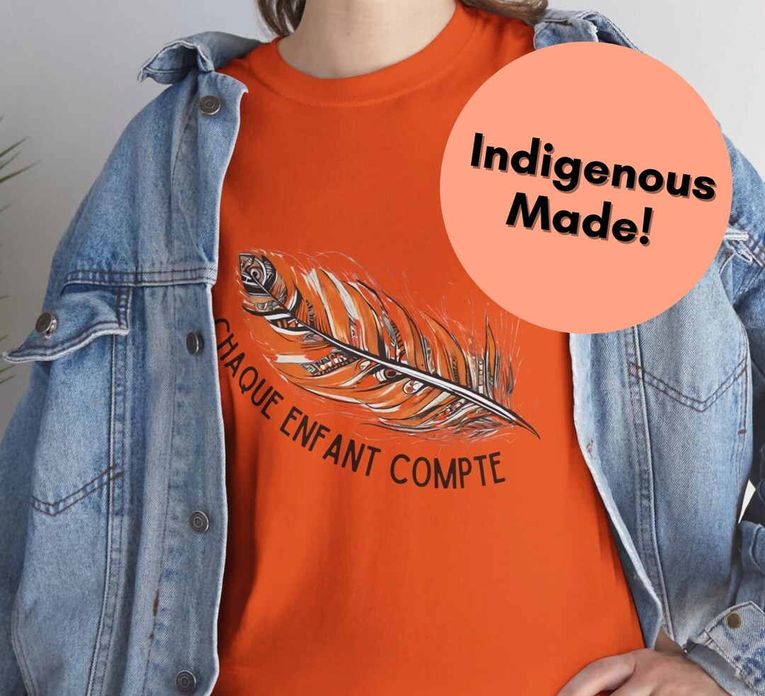 Orange Shirt Day Shirt, Indigenous Feather, Chaque Enfant Compte, Every ...