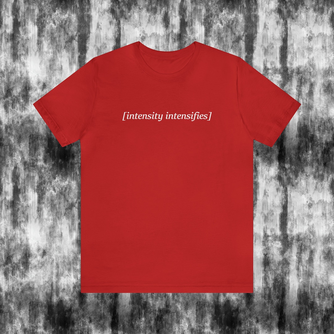 Funny Subtitle T-shirt | Black Font | [intensity Intensifies] | for Funny Gift, Any Gender With ...