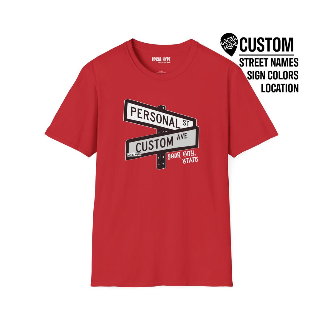 CUSTOM Street Signs T-shirt, Choose Sign Colors, City & State ...