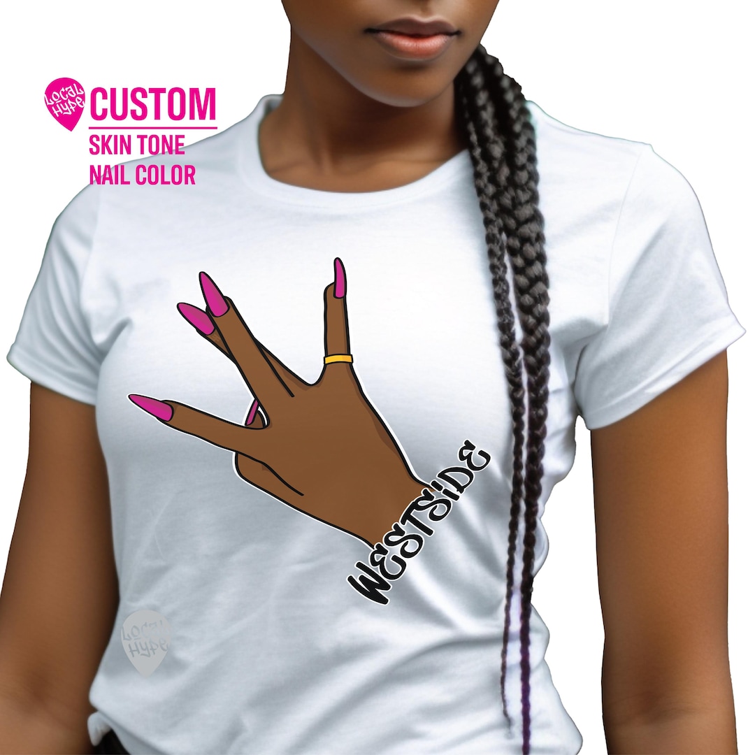 Westside Hand Sign Custom Womens T-shirt, Choose Skin Tone, Gift for ...