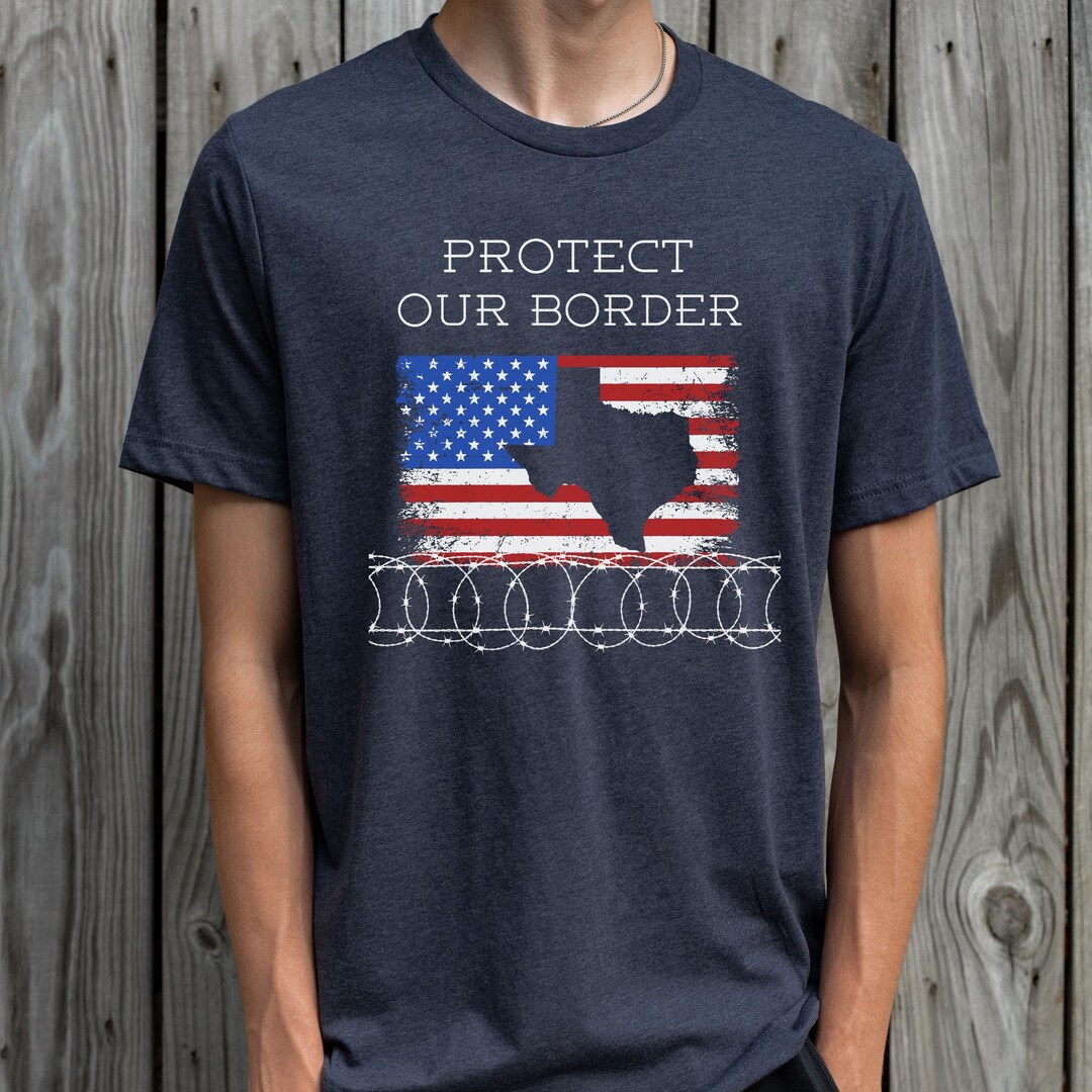 Protect Our Border With American Flag Shirt, Secure Our Border Shirt ...