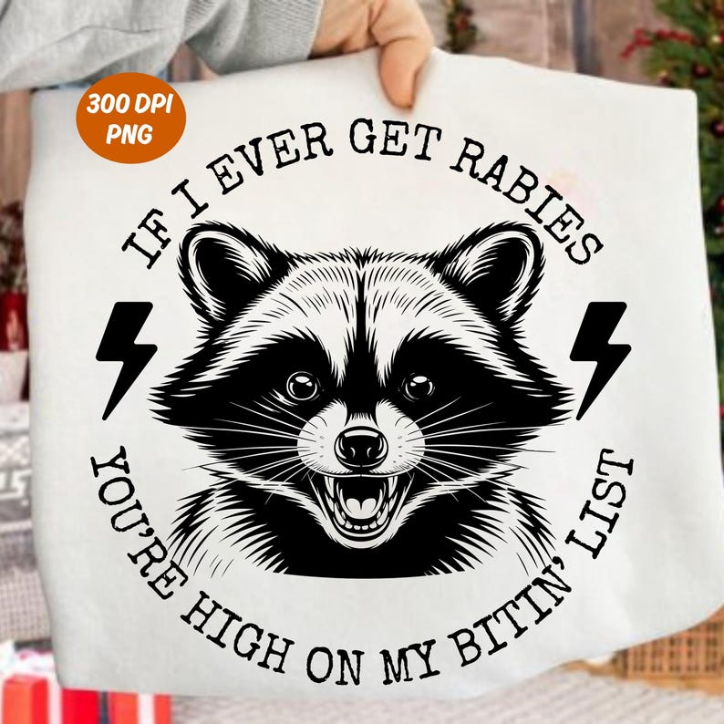 If I Ever Get Rabies You're High on My Bitin' List Svg, Funny Raccoon ...