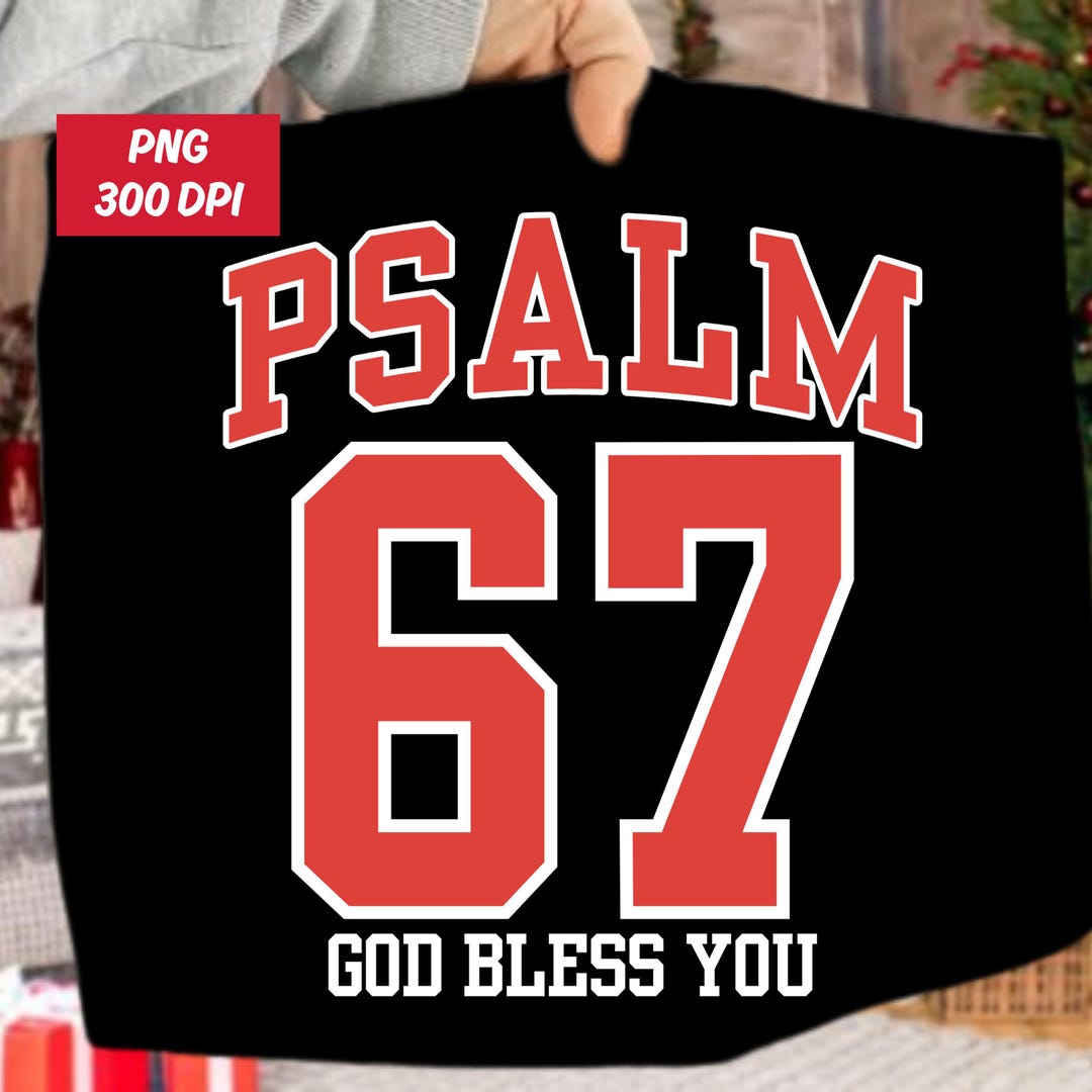 Psalm 67 Christian 6 7 SVG PNG, Six Seven Funny Meme Design, Instant ...