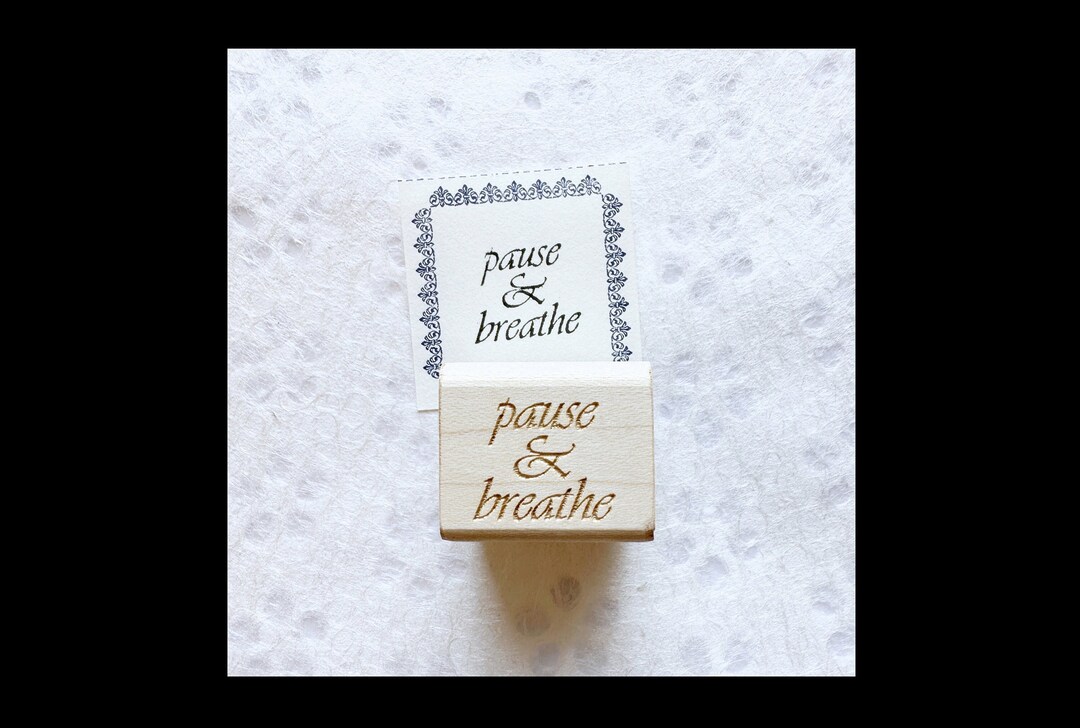 Pause & Breathe - Original Rubber Stamp - Mindfulness, Quietude, Me ...
