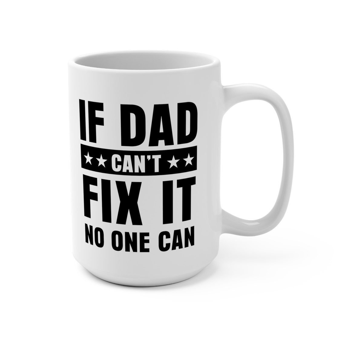 If Dad Can't Fix It No One Can Ceramic Mug, Father's Day Coffee Cup ...