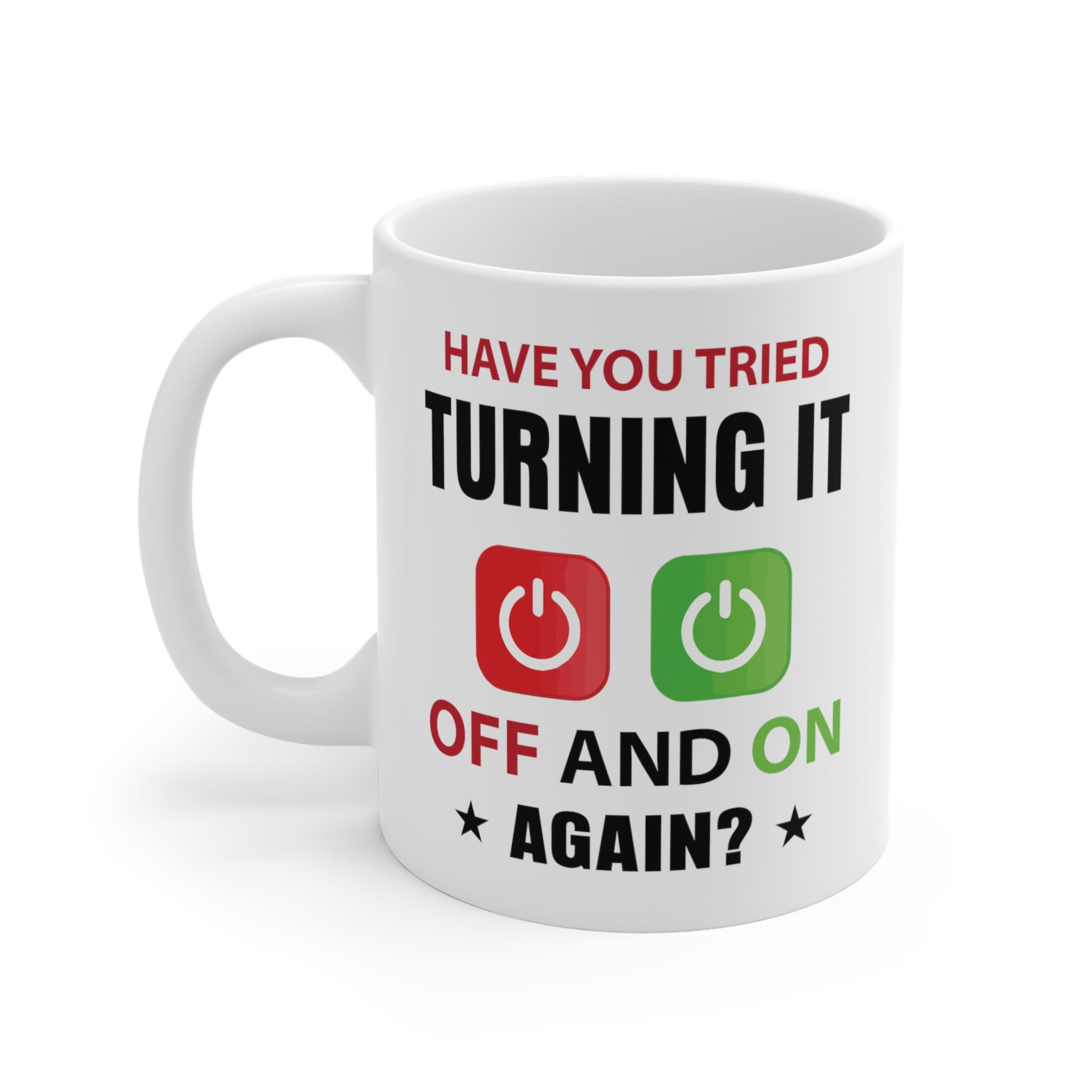 Have You Tried Turning It off and on Again Funny Ceramic Mug, Computer ...