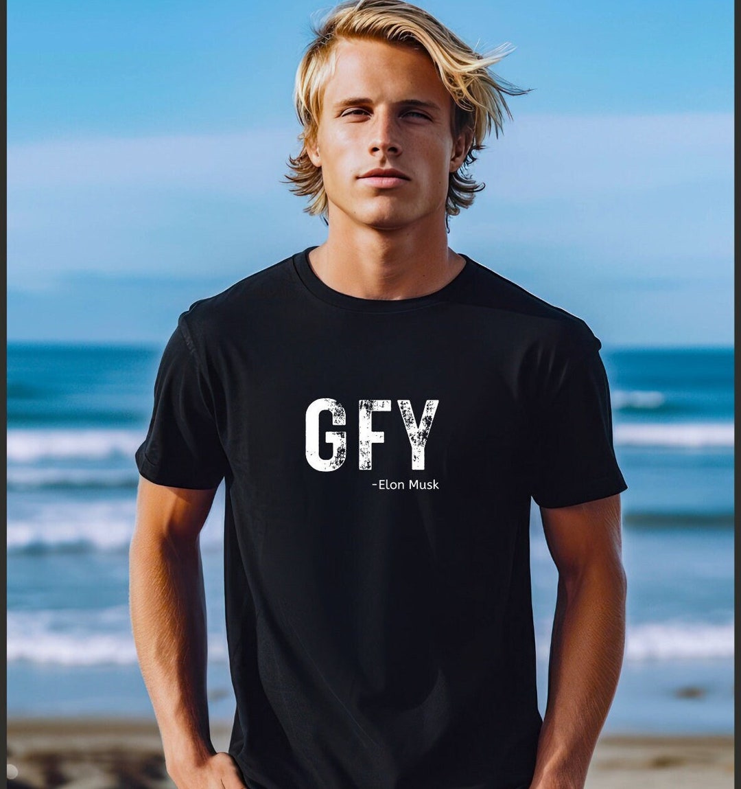 Funny T-shirt for Dad, Elon Musk Funny Sayings T-shirt, GFY T-shirt ...