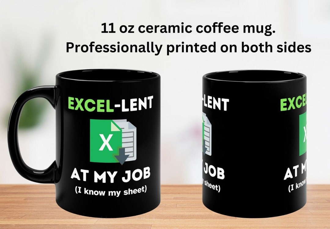 Excel Lent at My Job Mug. Coworker Gift. Excel Spreadsheet Mug. I Know ...