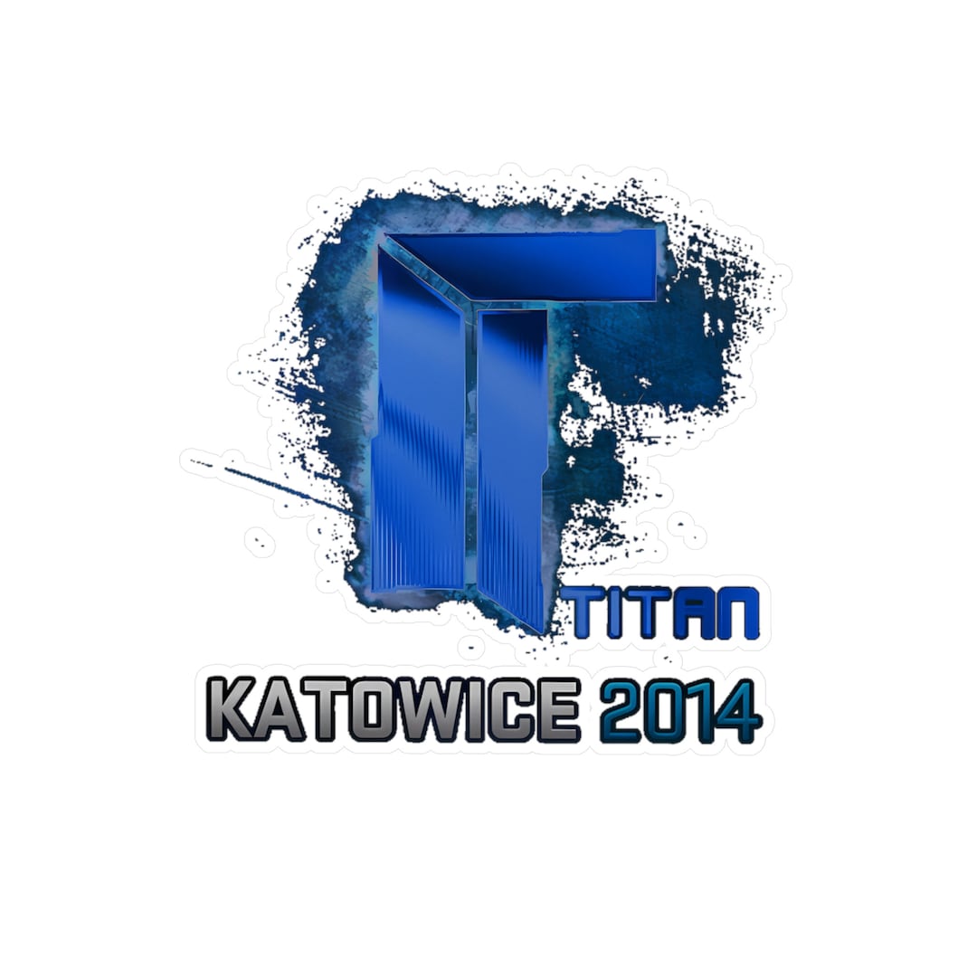 Titan Katowice 2014 Csgo Cs2 Steam Counter Strike 2 Real Life Sticker High Quality Esports