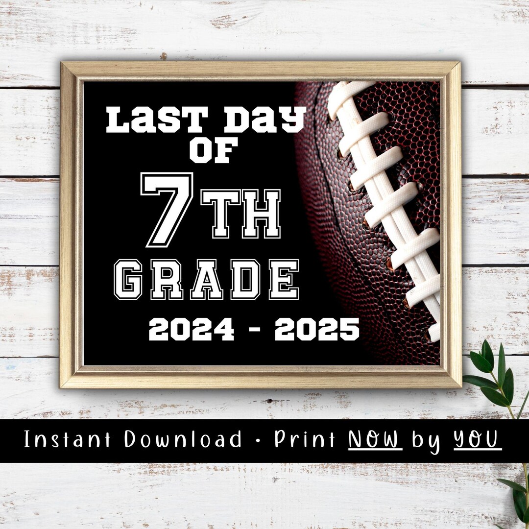 Last Day of School Sign Printable| Last Day of 7th Grade Printable ...