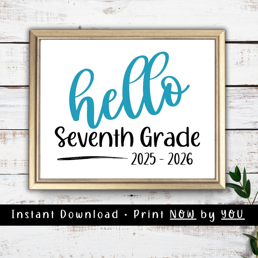 Hello Seventh Grade First Day of School Printable Sign| My First Day of ...