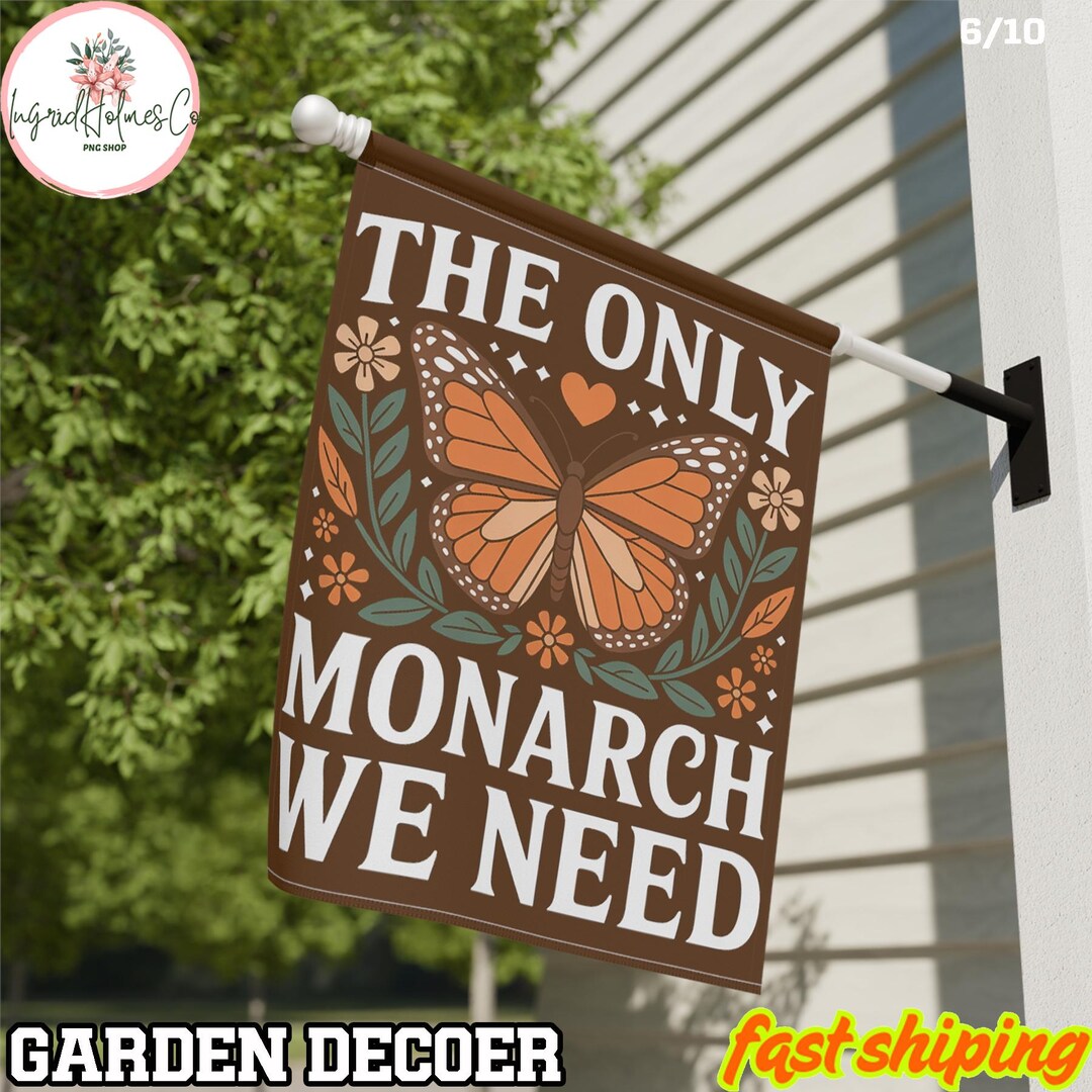 The Only Orange Monarch We Want Garden Flag Funny Political Anti Trump ...