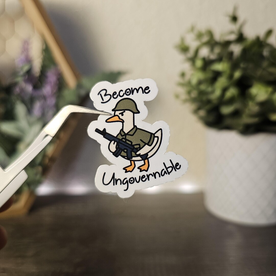 Become Ungovernable Goose Sticker – Funny Silly Goose Vinyl Sticker ...
