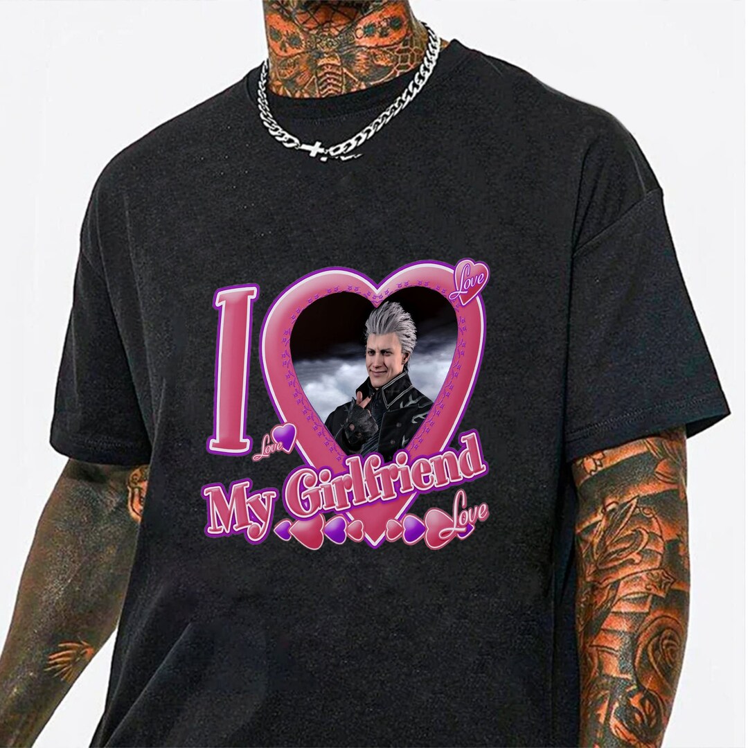 Vergil I Love My Girl Friend Shirt Devil May Cry Shirt Devil - Etsy UK