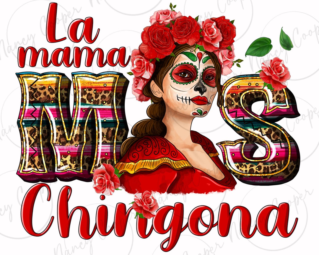 La Mama Mos Chingona Png Sublimation Design Download, Mexican Chingona ...