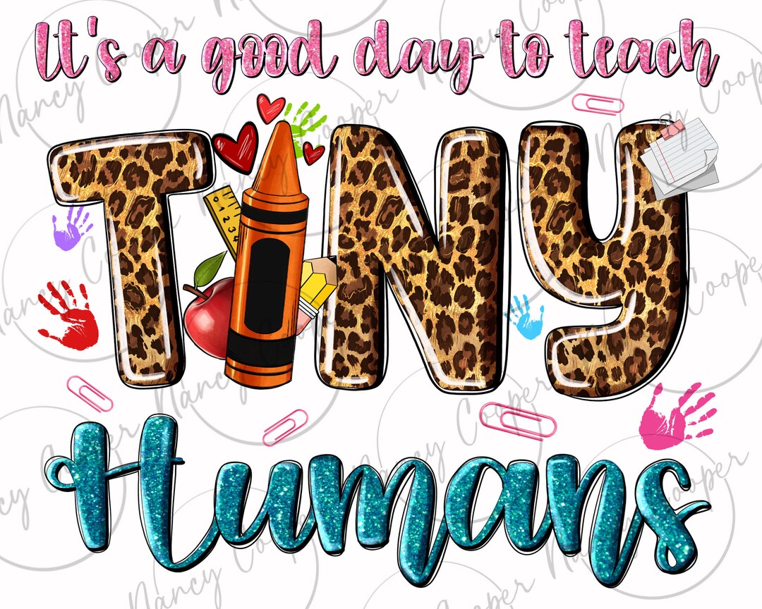 It's a Good Day to Teach Tiny Humans Png Sublimation Design Download ...