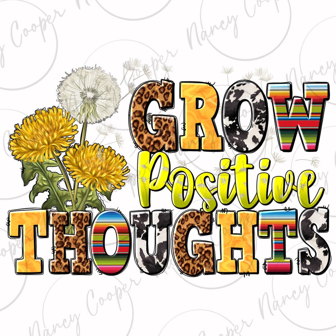 Grow Positive Thoughts Png Sublimation Design Download, Hand Drawn ...