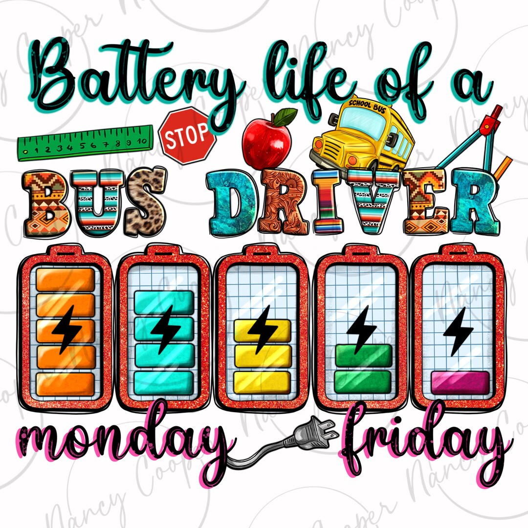 Battery Life of a Bus Driver Png Sublimation Design Download, Back to ...
