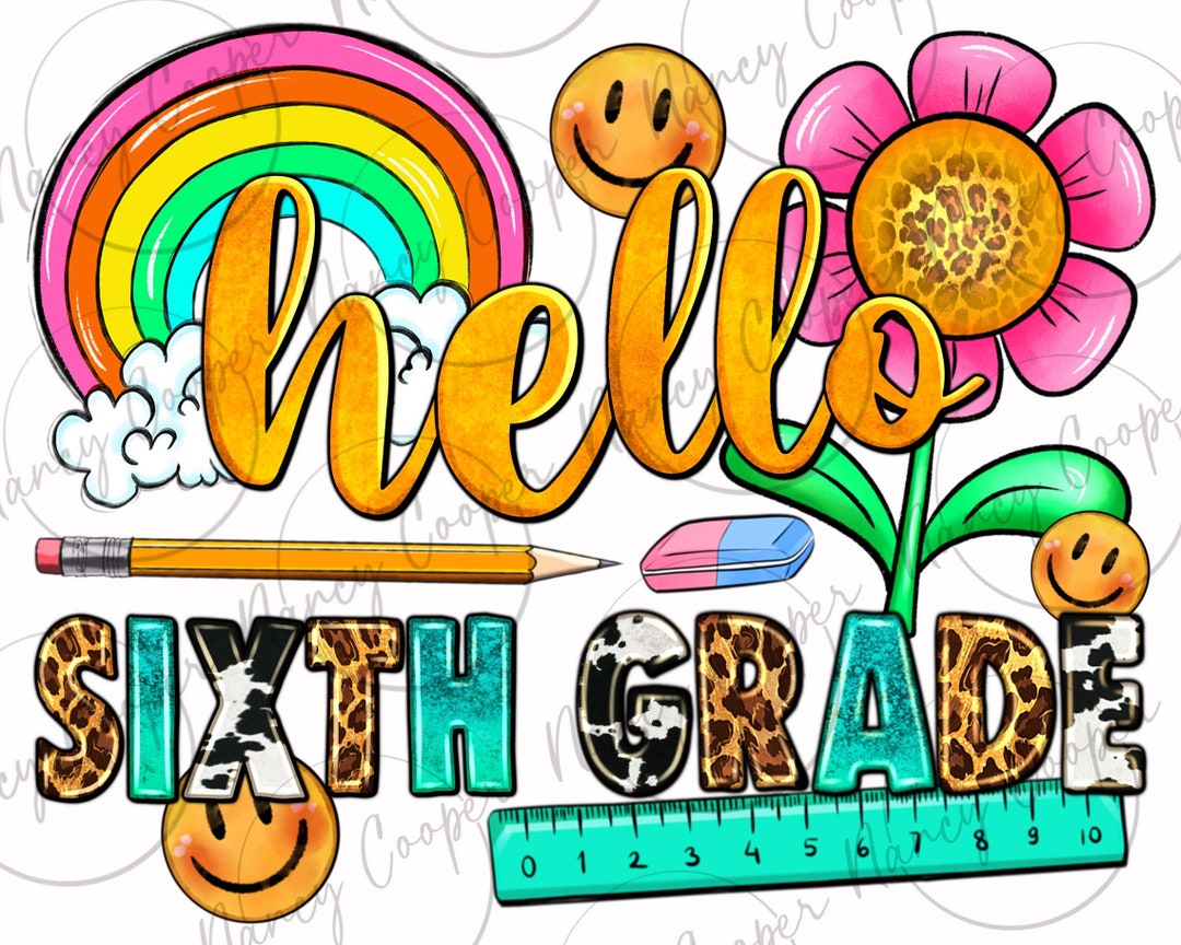 Hello Sixth Grade Png Sublimation Design Download, 6th Grade Png ...