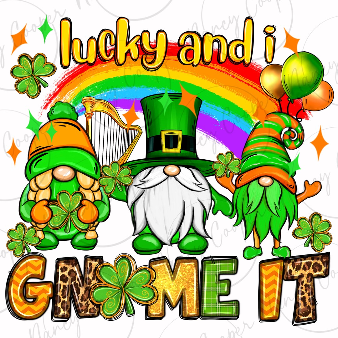 Lucky and I Gnome It Png Sublimation Design Download, Happy St. Patrick ...