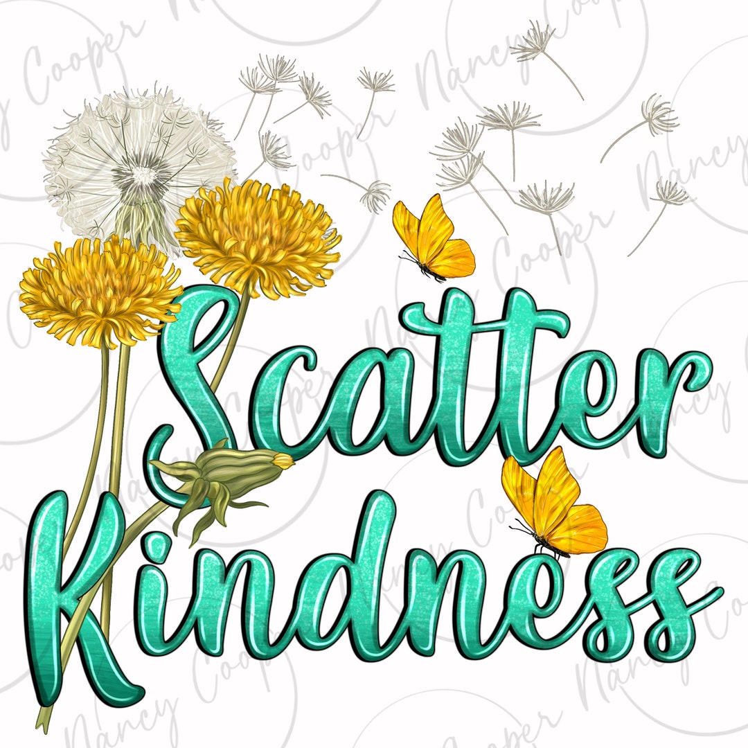 Scatter Kindness Png Sublimation Design Download, Hand Drawn Wildflower ...