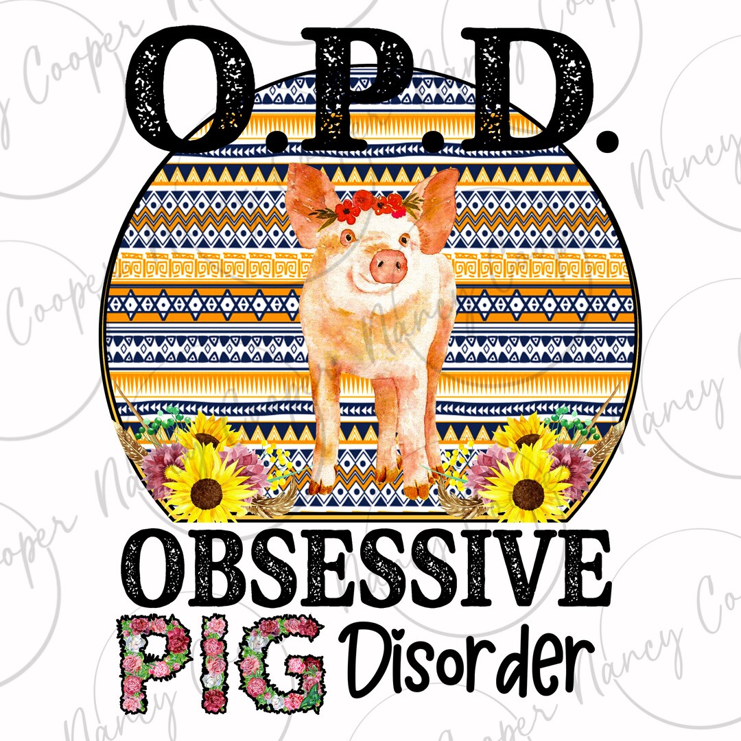 Obsessive Pig Disorder Png Sublimation Design Download, Pig Png, Animal ...