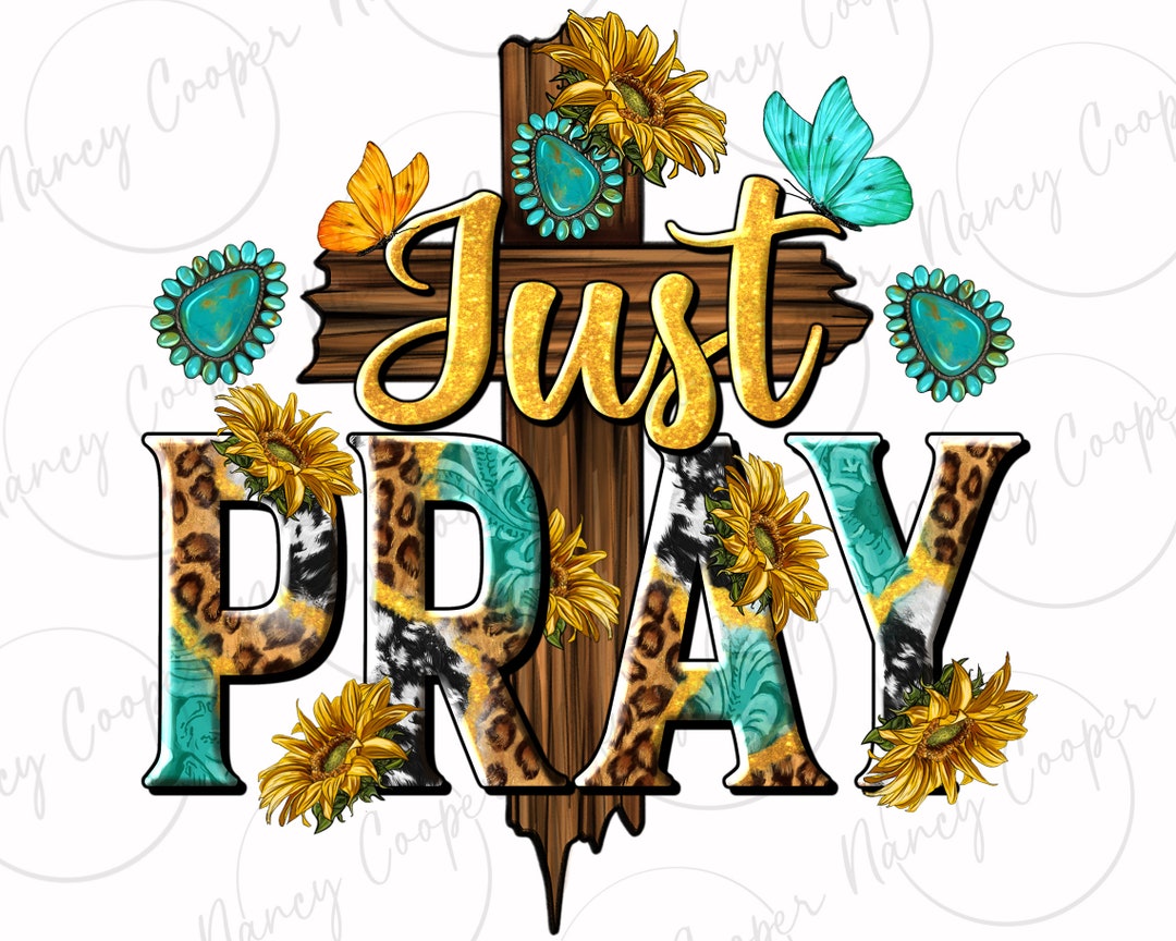 Just Pray Png Sublimation Design Download, Christian Png, Religious Png ...