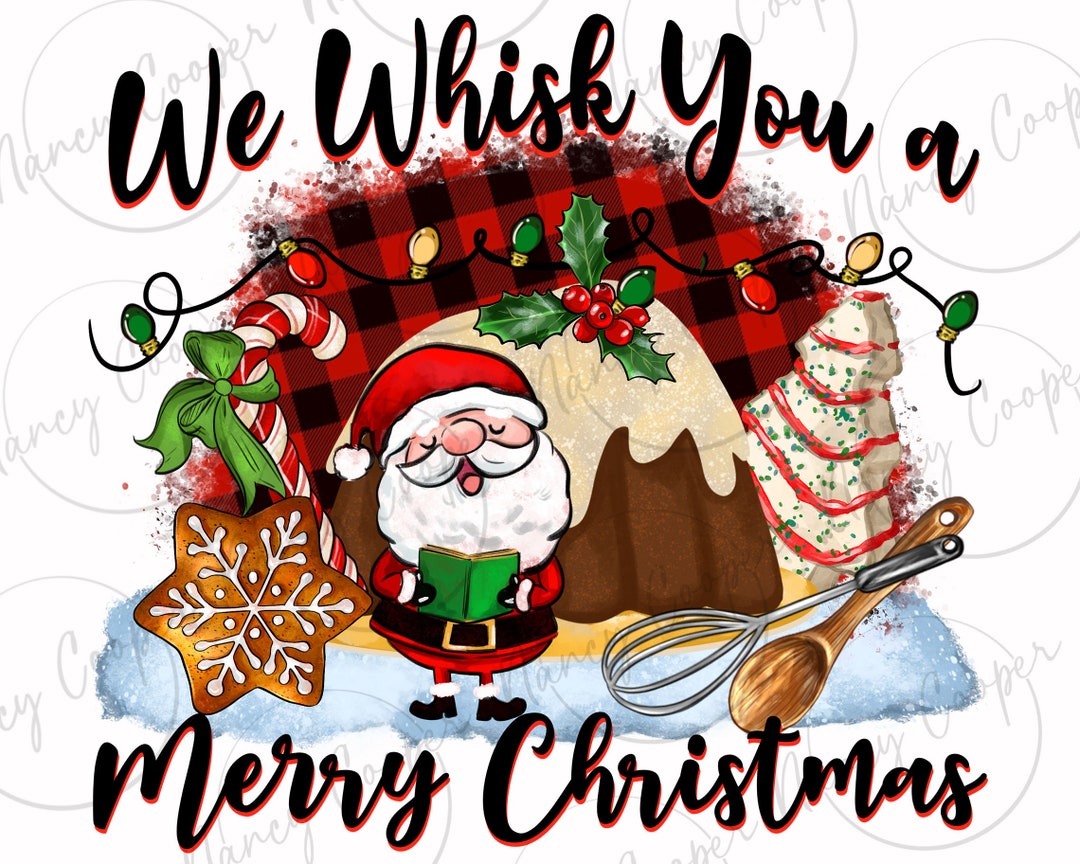 We Whisk You a Merry Christmas Png Sublimation Design Download, Merry ...