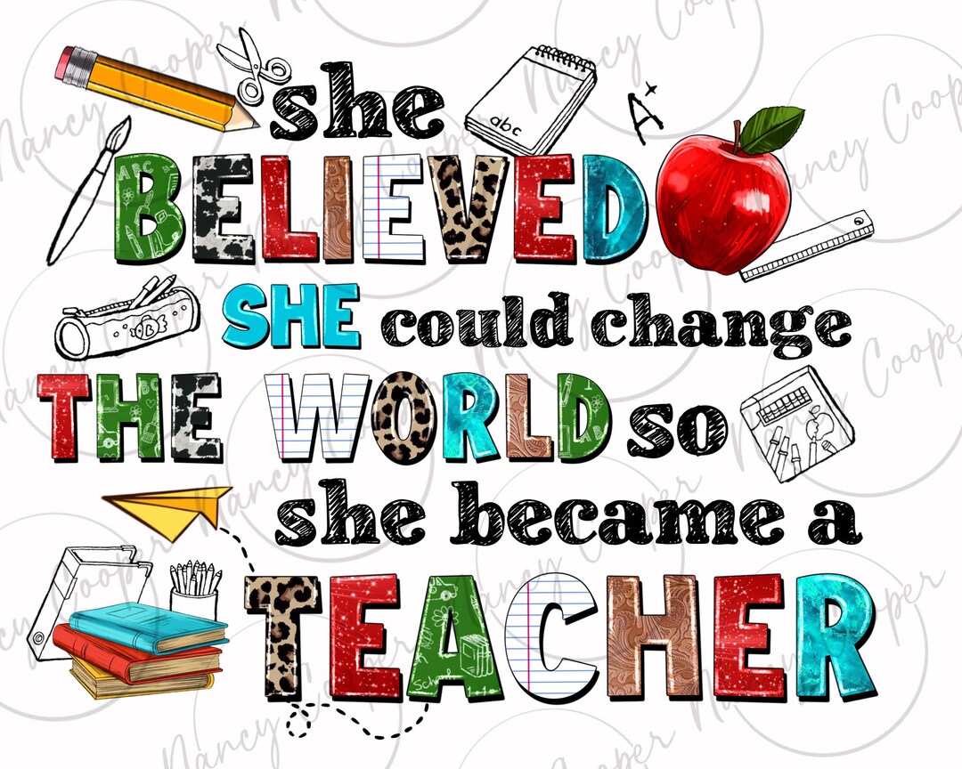 She Believed She Could Change the World so She Became a Teacher Png ...