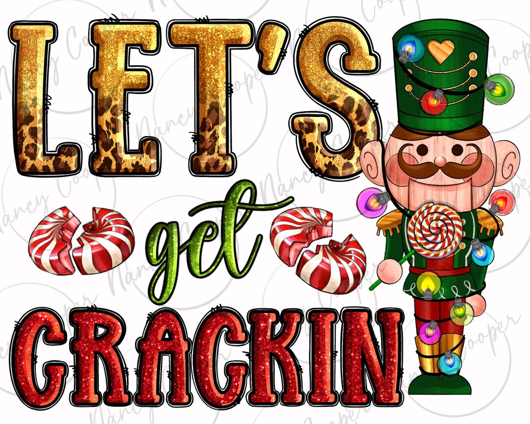 Let's Get Crackin Christmas Png Sublimation Design Download, Christmas ...