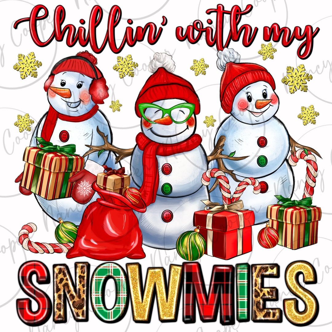 Christmas Chillin' With My Snowmies Png Sublimation Design Download ...