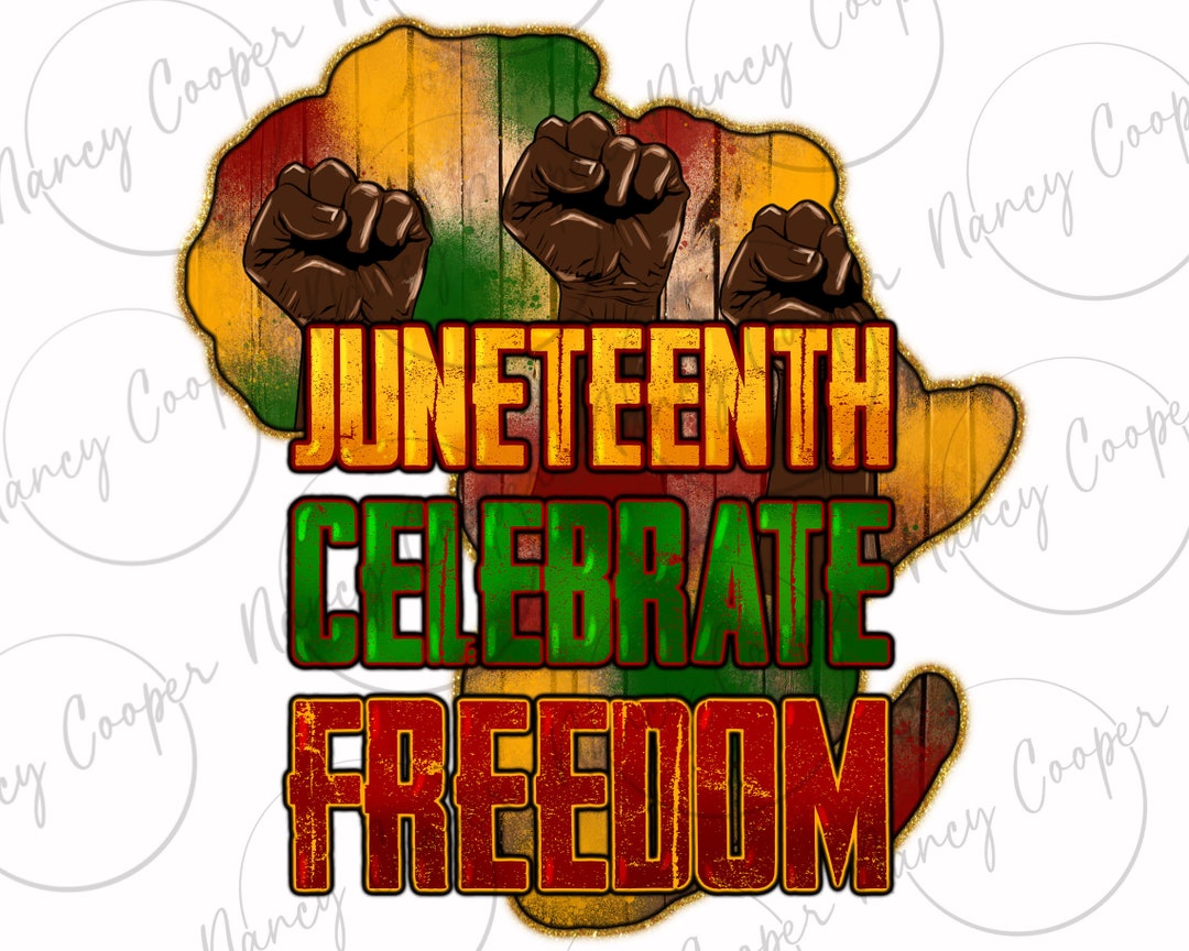 Juneteenth Celebrate Freedom Png Sublimation Design Download ...